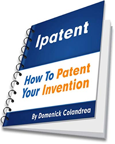 ipatent - How To Patent Your Invention - Step By Step eBook - Legal ...