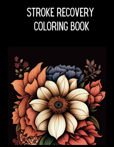 Stroke Recovery Coloring Book: Large Print 50 Designs Relaxing Coloring ...