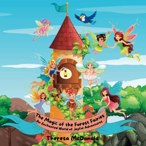 The Magic of the Forest Fairies: An Enchanted World of Joyful ...