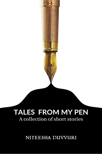 Tales from my pen by Niteesha Duvvuri | Goodreads