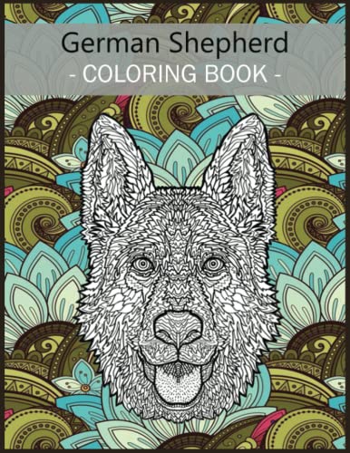 German Shepherd Coloring Book: 110 Amazing German Shepherd Coloring ...