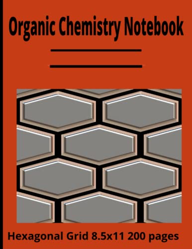 Organic Chemistry Notebook: Hexagon Graph paper 8.5x11/200 pages for ...