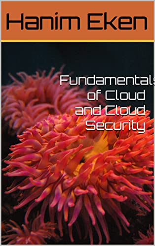 Fundamentals of Cloud and Cloud Security by Hanim Eken | Goodreads