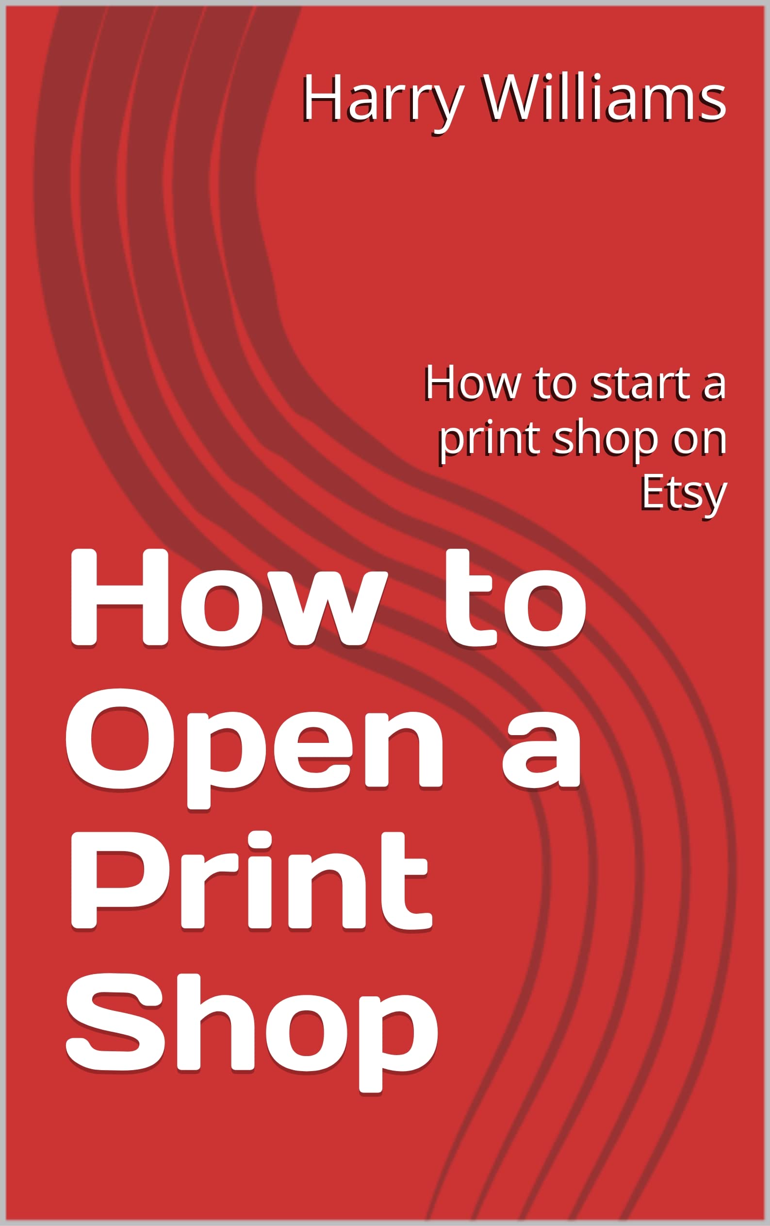 How to Open a Print Shop: How to start a print shop on Etsy by Harry ...