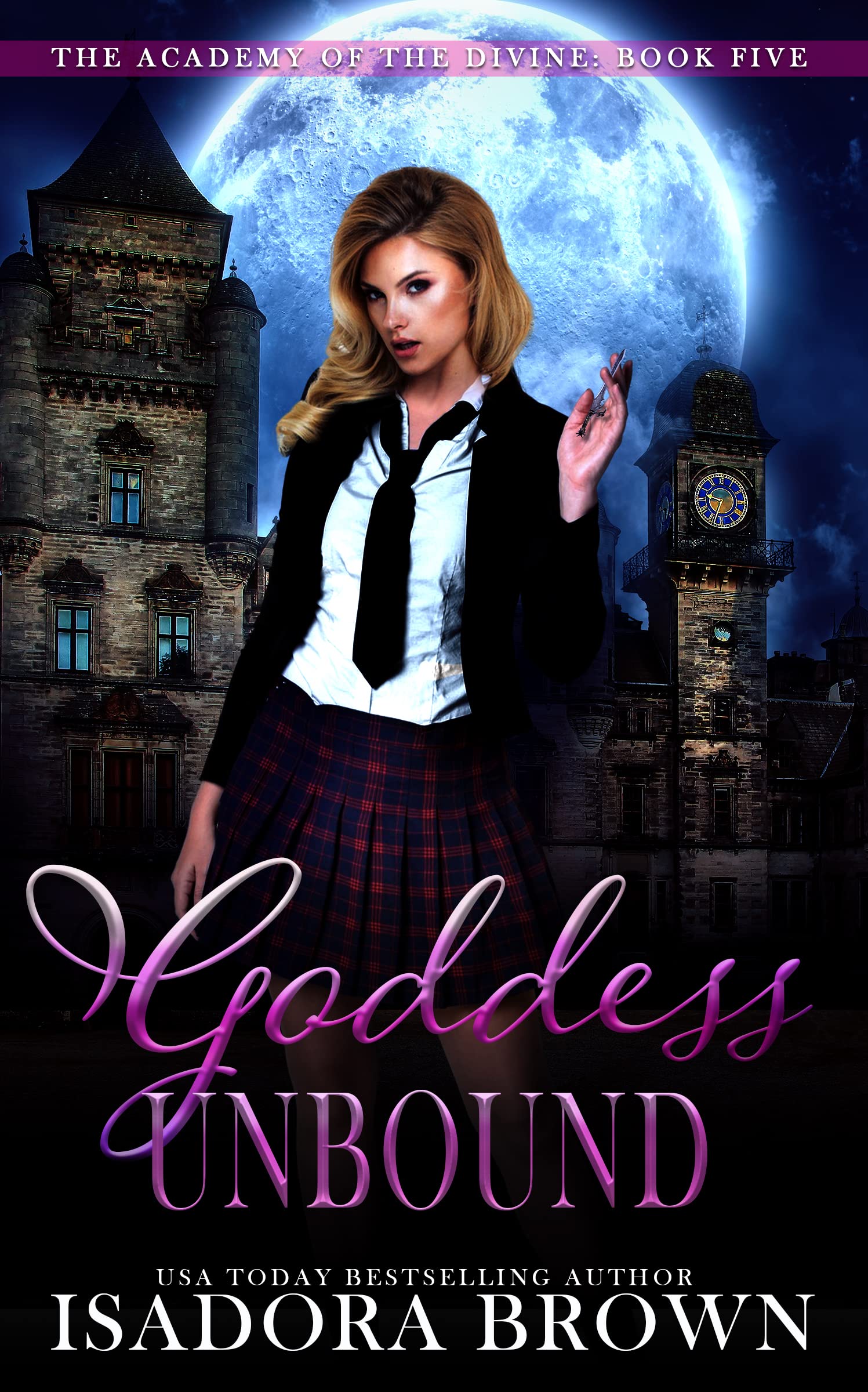 Goddess Unbound (Academy of the Divine, #5) by Isadora Brown | Goodreads