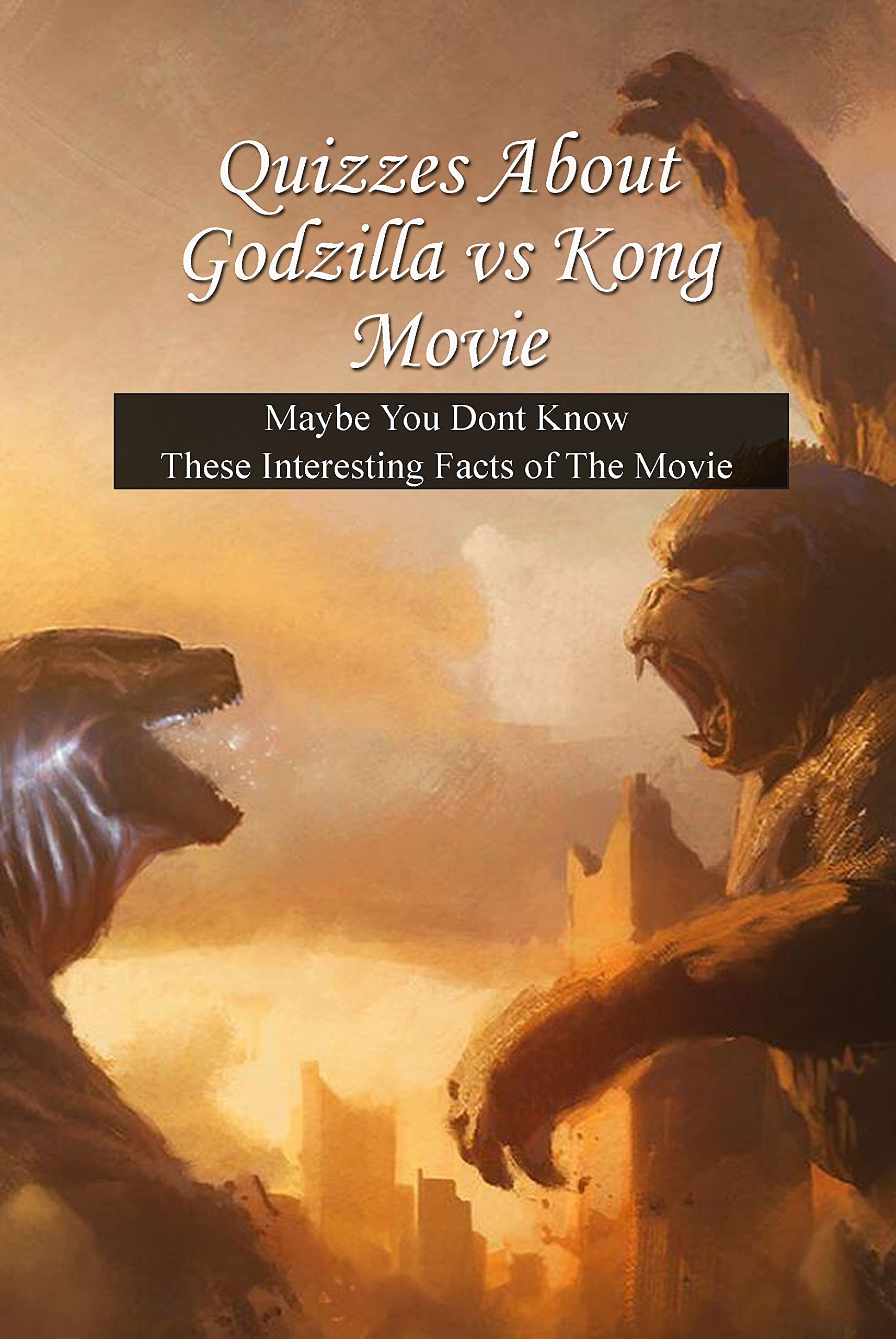 Quizzes About Godzilla vs Kong Movie: Maybe You Dont Know These ...