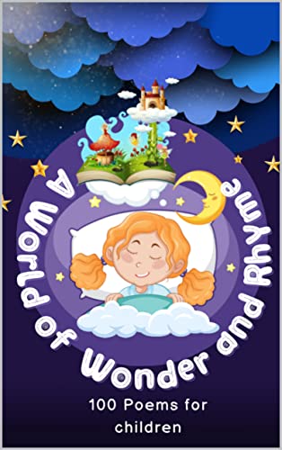 A World of Wonder and Rhyme - 100 Poems for children by Marcus Edward ...