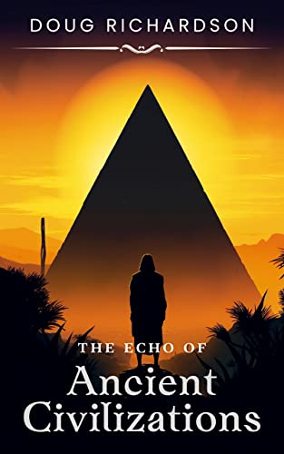 The Echo of Ancient Civilizations: A Book about the Mysteries of ...