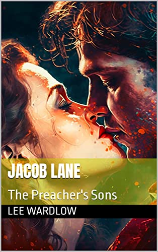 Jacob Lane: The Preacher's Sons by Lee Wardlow | Goodreads