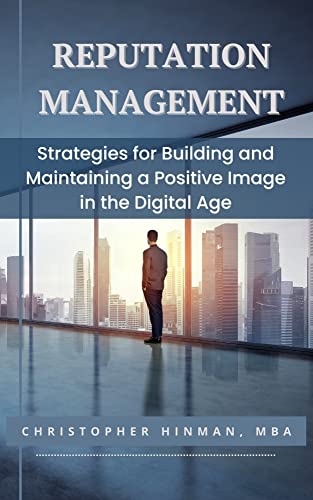 Reputation Management: Strategies for Building and Maintaining a ...