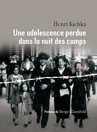 Une adolescence perdue dans la nuit des camps by Henri Kichka | Goodreads