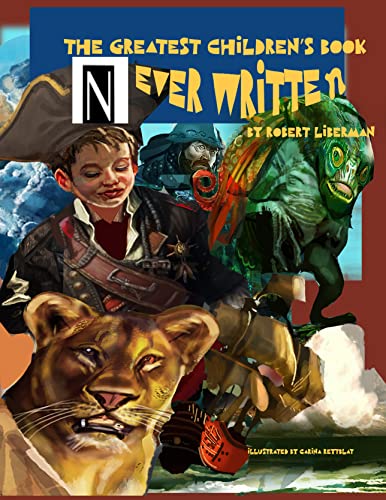 The Greatest Children's Book Never Written by Robert Liberman | Goodreads
