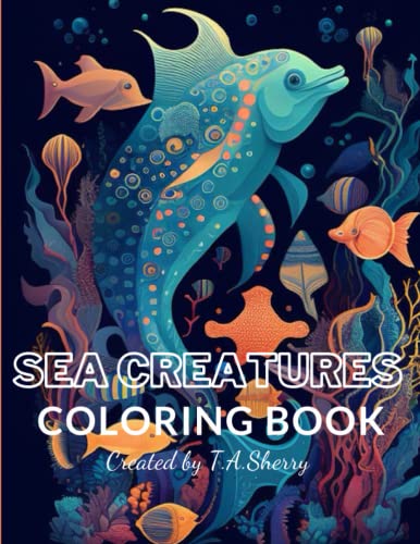 Sea Creatures Coloring Book: Beautiful variety of sea creatures to ...