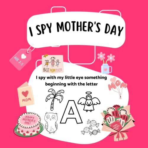 Mother's Day Gifts: I Spy Mothers Day Book For Kids Ages 2-5: Cute and ...