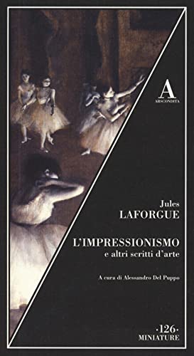 L'impressionismo e altri scritti sull'arte by Jules Laforgue | Goodreads