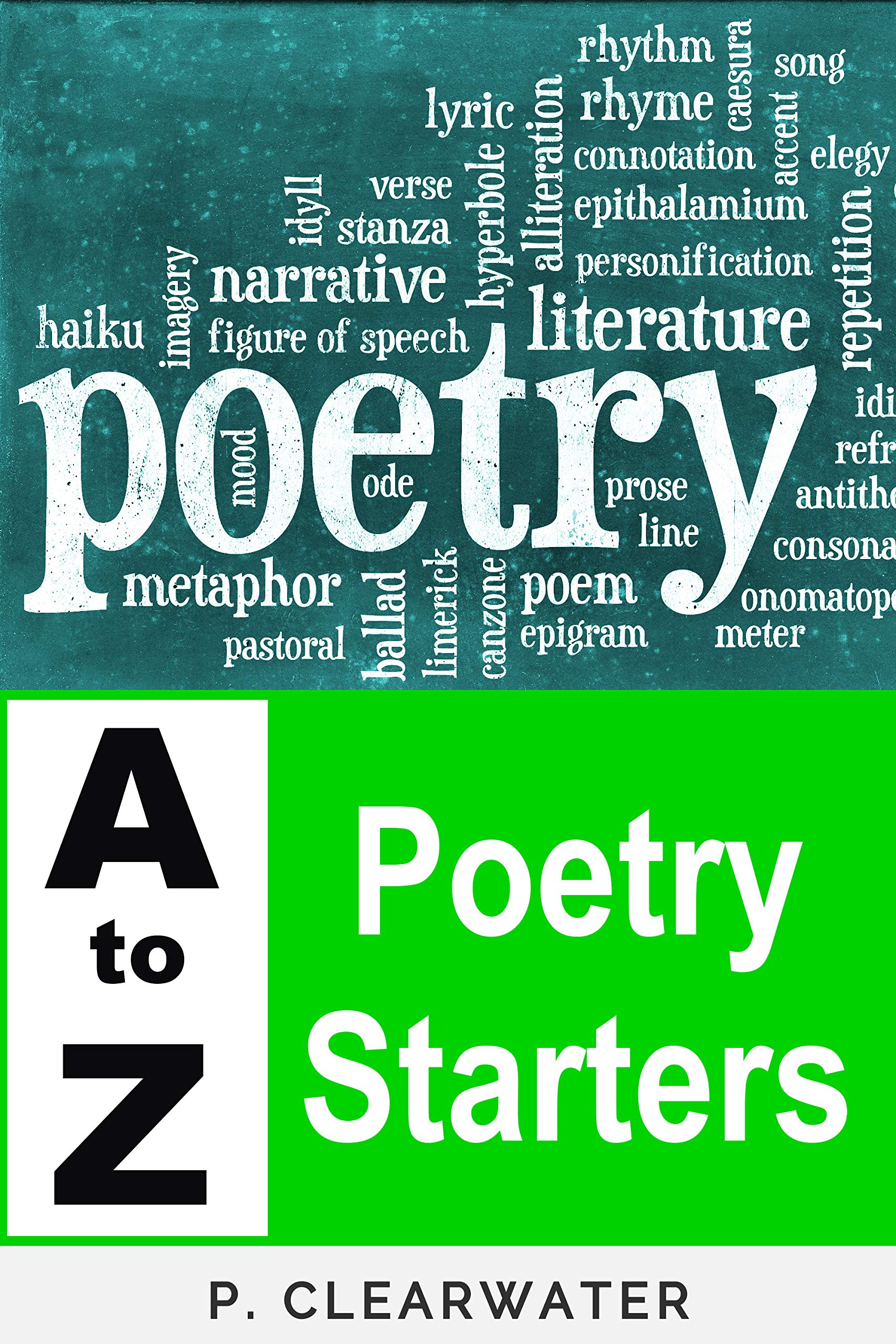 A to Z Poetry Starters by P Clearwater | Goodreads