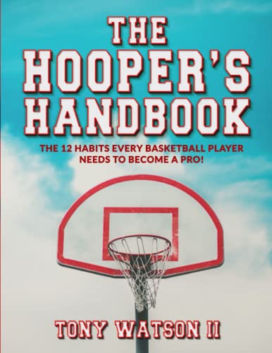 The Hooper's Handbook: The 12 Habits Every Basketball Player Needs To ...