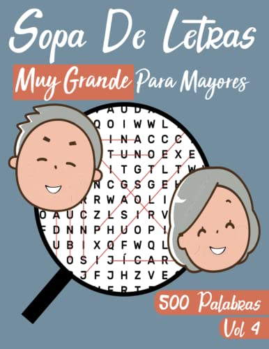 Sopa de Letras Letra Muy Grande para Mayores vol 4: 500 palabras en Espanol con y soluciones ...