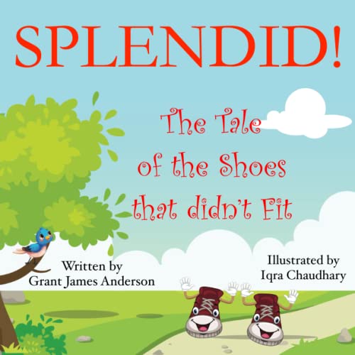 SPLENDID!: The Tale of the Shoes that didn't Fit by Grant James ...