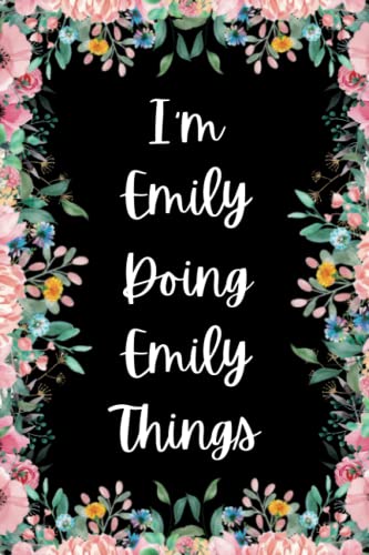 I'm Emily Doing Emily Things: Lined Notebook for Girls and Women called ...