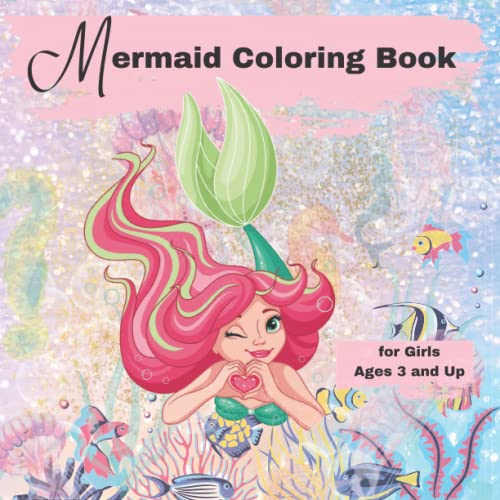 Mermaid Coloring Book: For Girls Ages 3 and Up, Cute Mermaid Coloring ...