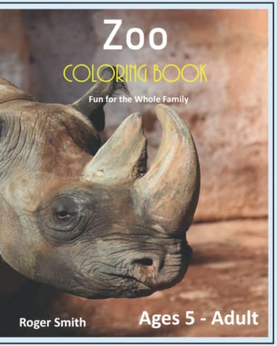 Zoo Coloring Book: Fun for the Whole Family by Roger S Smith | Goodreads