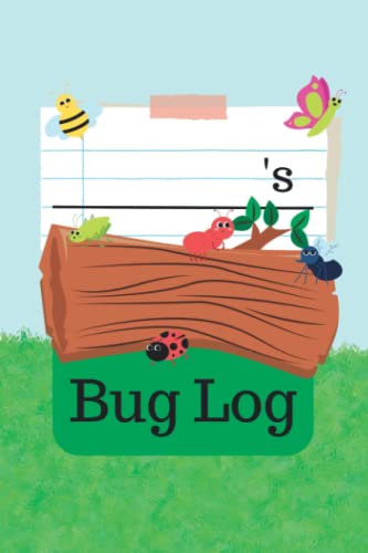 Kids Bug Log - Bug Log Book For Future Entomologists - Bug Log for Boys ...