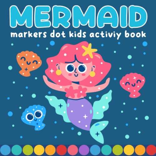 Mermaid Marker Dot Kids Activity Book: Fun and Easy Dot Marker Mermaid ...