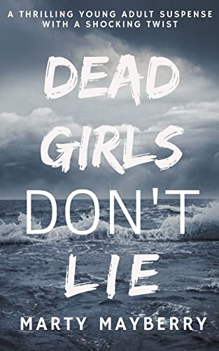 Dead Girls Don't Lie by Marty Mayberry | Goodreads