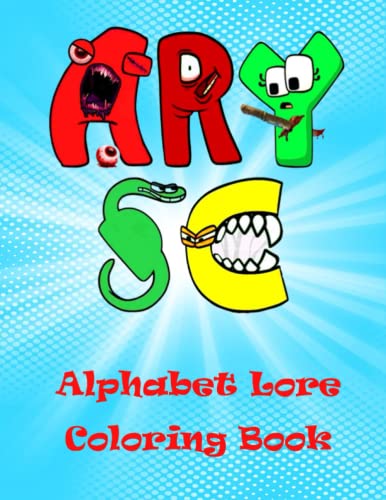 Alphabet Lore Coloring Book: The Alphabet Lore Book For Kids Featuring ...
