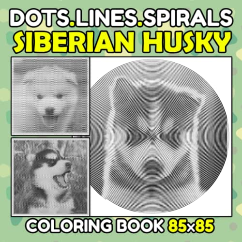 Siberian Husky Dots Lines Spirals Coloring Book: Type of Dogs Thickly ...