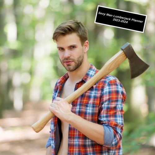 Sexy Man Lumberjack Planner 2023 2024 18 Month Calendar Sexy Men