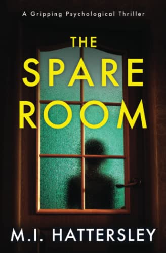 The Spare Room: A Gripping Psychological Thriller by M. I. Hattersley ...