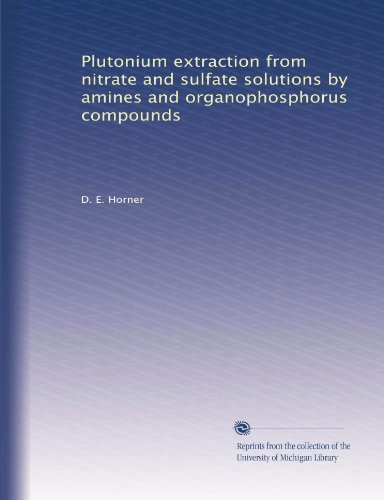 Plutonium extraction from nitrate and sulfate solutions by amines and organophosphorus compounds ...