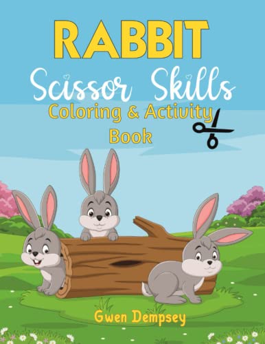 Rabbit Scissor Skills Coloring & Activity Book: Learn Scissor Skills ...