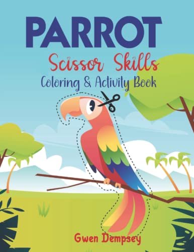 Parrot Scissor Skills Coloring & Activity Book: Learn Scissor Skills ...