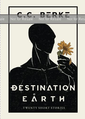 PROOF: Destination Earth: Twenty Short Stories by C.C. Berke | Goodreads