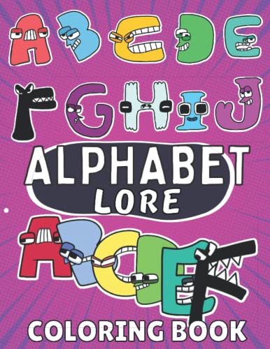 Alphabet Lore Coloring Book: Alphabet Lore, Coloring Book With 60+ Page ...