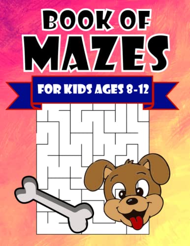 Maze Book for 8-12 Year Olds: Fun and Challenging Maze Activity Book ...