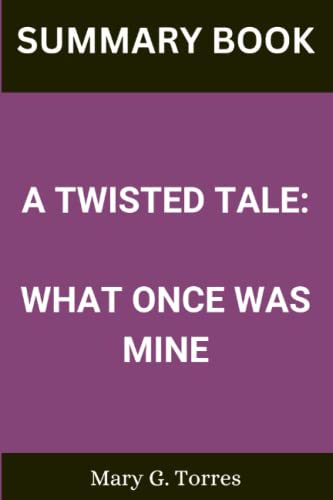 Summary of What Once Was Mine: A Twisted Tale: What If Rapunzel's ...
