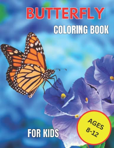 Butterfly Colouring Book For Kids Ages 8-12: Fun Educational Beautiful ...