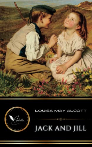 Jack and Jill: The Original Classic Childrens Historical Fiction Book ...