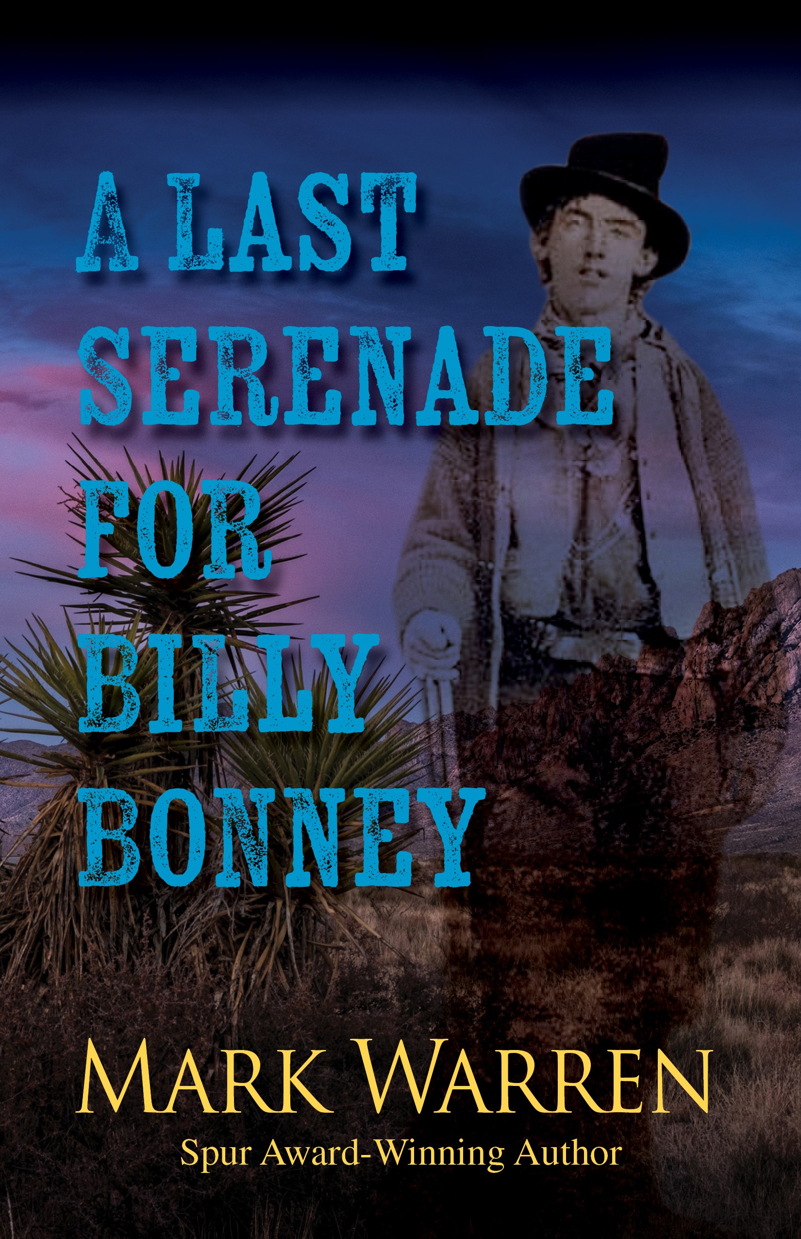 A Last Serenade for Billy Bonney by Mark Warren | Goodreads