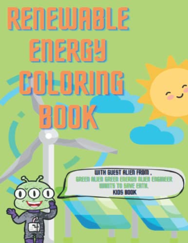 Renewable Energy Coloring book: With Guest Alien From. Green Alien ...