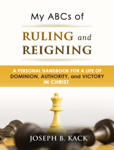 My ABCs of Ruling and Reigning: A Personal Handbook for a Life of ...