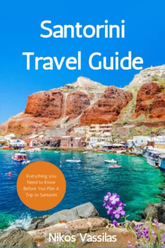 Santorini Travel Guide: The Ultimate Pocket Guide to the Jewel of the Aegean: Unearth the Best ...