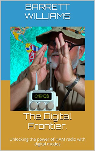The Digital Frontier: Unlocking the power of HAM radio with digital ...
