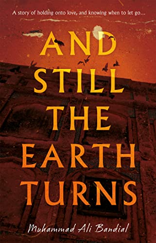 And Still The Earth Turns by Muhammad Ali Bandial | Goodreads