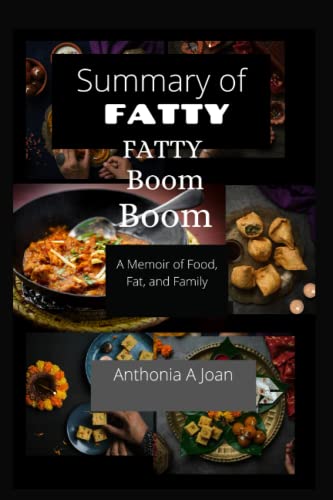 Summary of Fatty Fatty Boom Boom: A Memoir of Food, Fat, and Family by ...