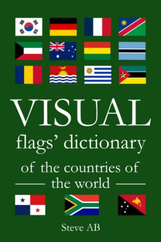 Visual flags’ dictionary of the countries of the world by Steve AB ...